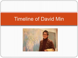 Timeline Of David Min | PPTX