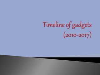 Timeline of gadgets exposure | PPT