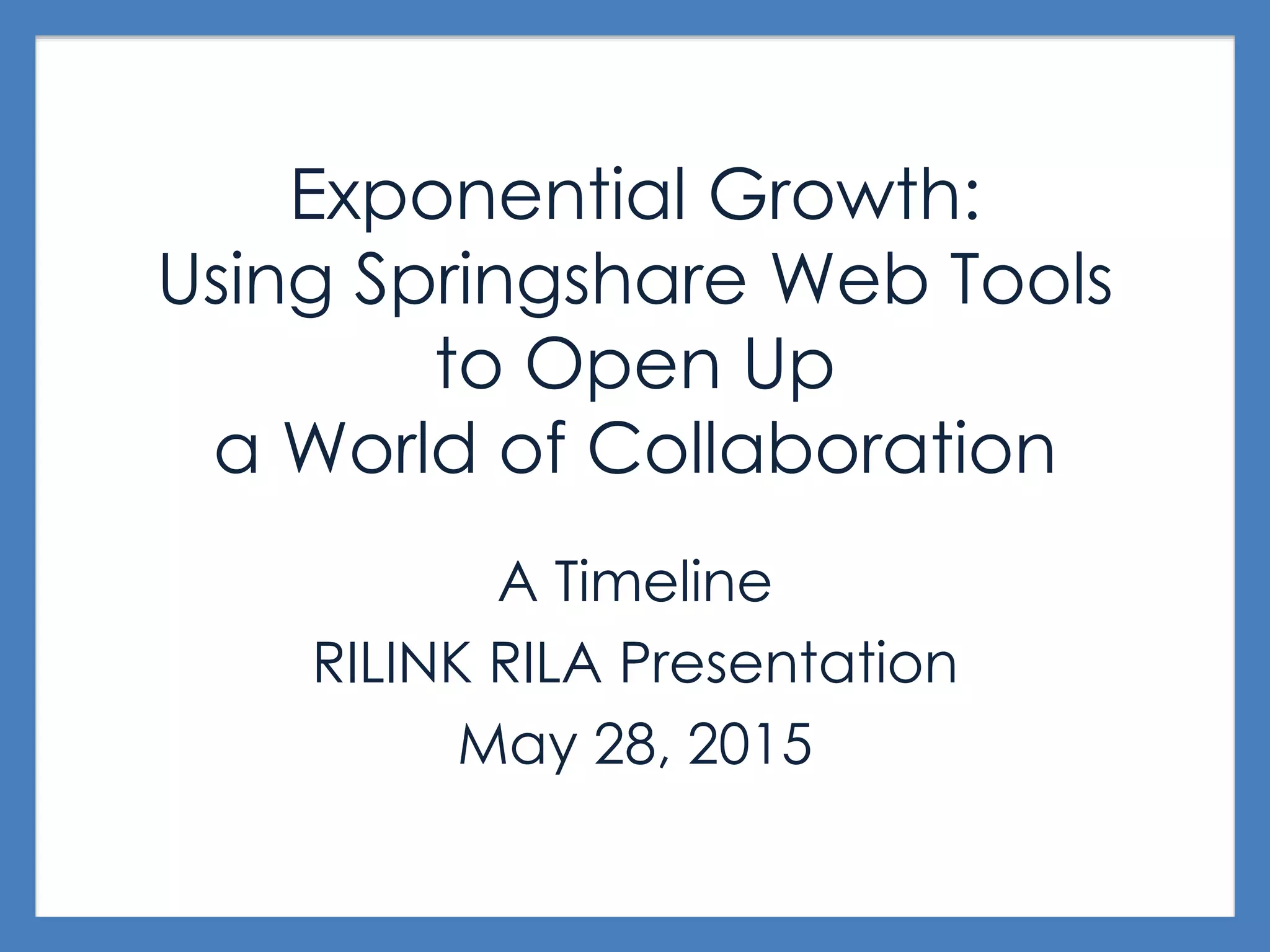 Exponential Growth: Using Springshare Web Tools to Open Up a World of ...