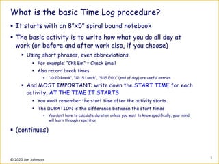 Time Log - Manage Your Most Valuable Resource to the MInute | PPT