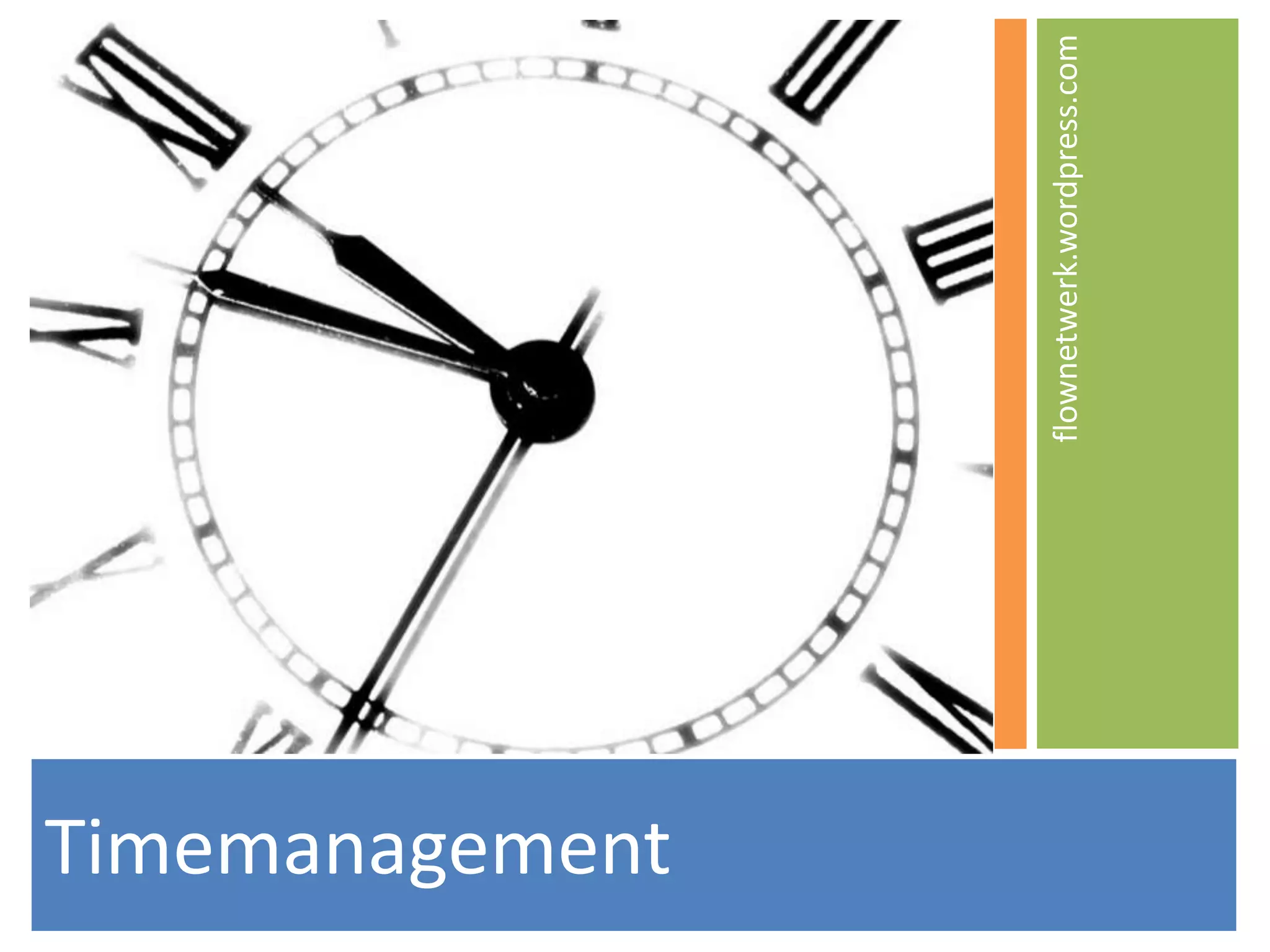 Timemanagement - FLOW Netwerk Waalwijk | PPTX
