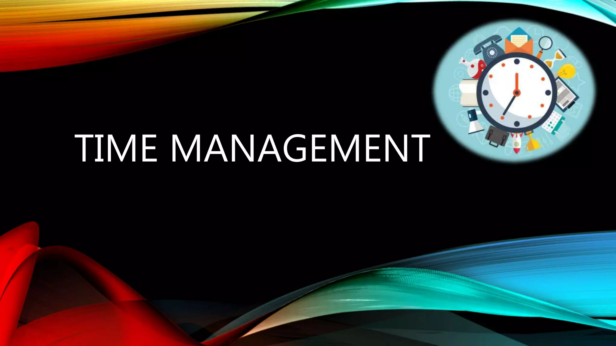 Time management | PPTX | Education