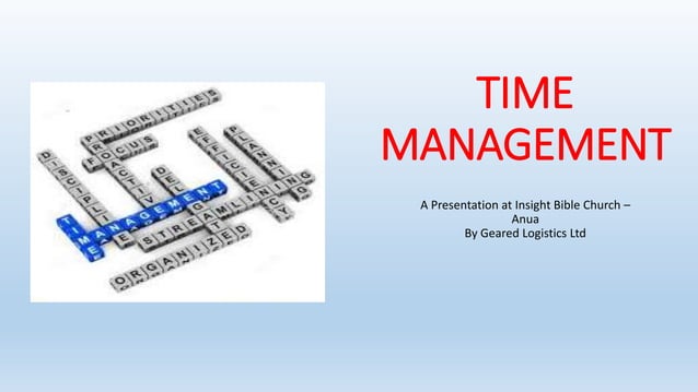 Time management Presentation at Insight Bible Church - Anua | PPTX ...