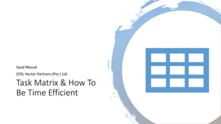 Task Matrix & How To Be Time Efficient | PDF