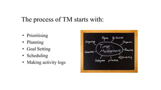 Time management (TM) | PPTX | Business | Business and Finance