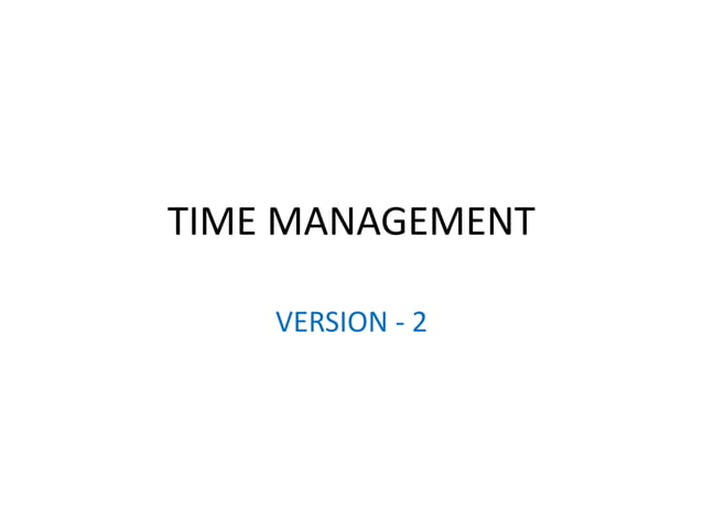 TIME MANAGEMENT : All you need to know about time management .pptx