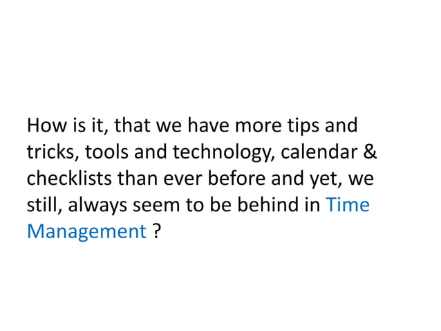 TIME MANAGEMENT : All you need to know about time management .pptx
