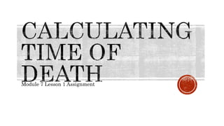 Time of death assignment | PPTX