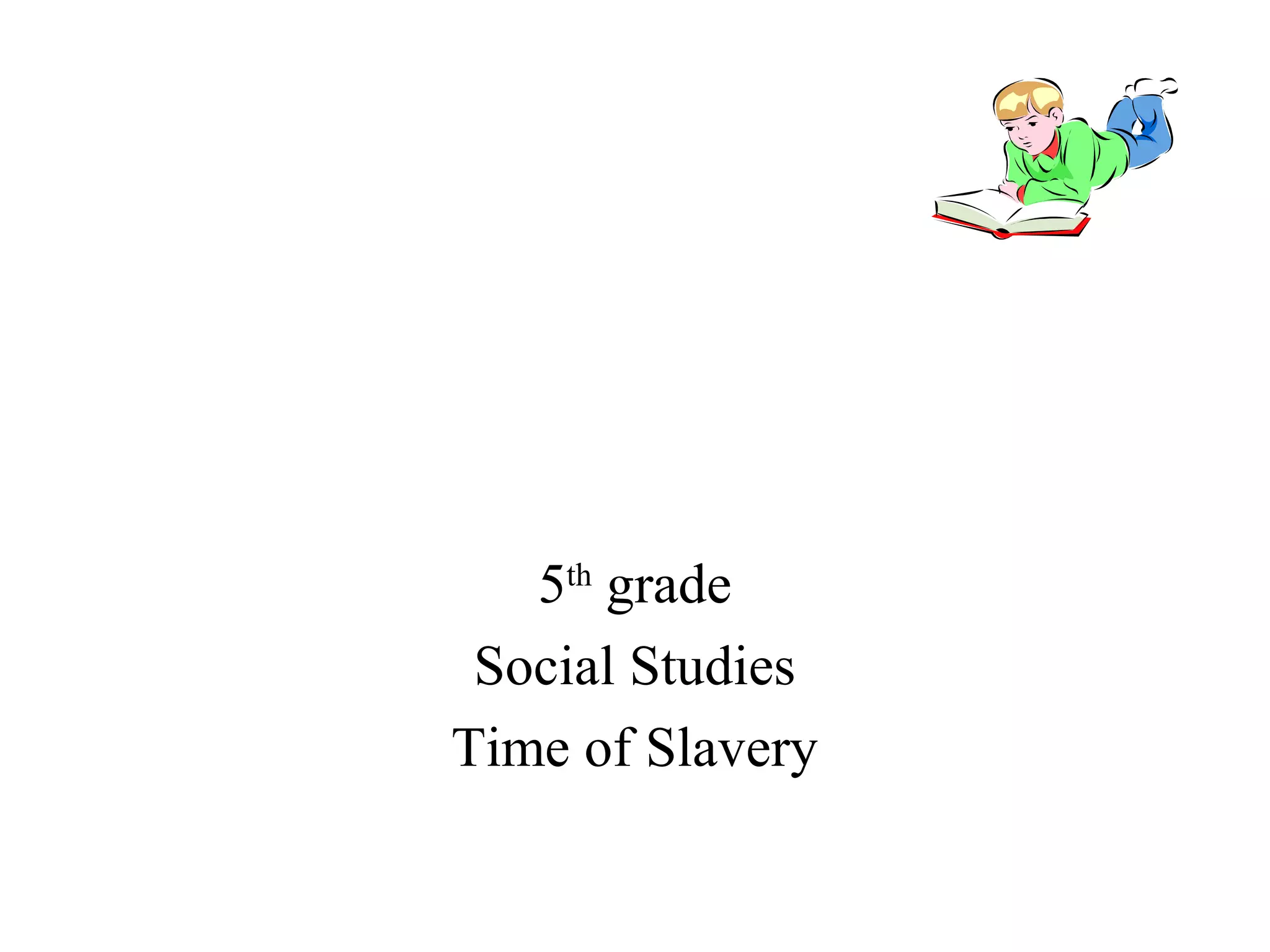 Time of slavery (social studies) | PPT