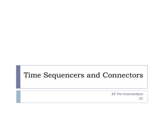 Time sequencers and connectors | PPTX