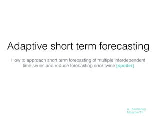 Adaptive short term forecasting | PPT