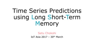 Time series predictions using LSTMs | PPTX