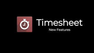 Timesheet Workshop: The Timesheet App People Love! | PPT