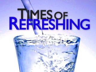 Times of refreshing | PPT
