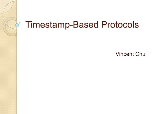 Timestamp based protocol | PPTX | Databases | Computer Software and Applications