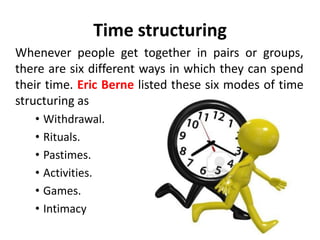 Time structuring - Transactional Analysis | PPTX