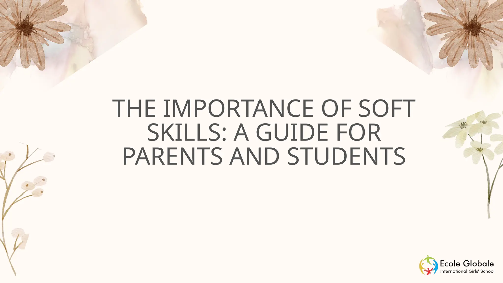 "The Importance of Soft Skills: A Guide for Parents and Students " | PPTX