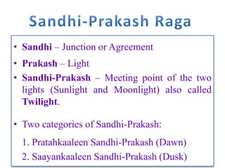 Time Theory of Raag-s and Sandhi Prakash Ragas | PPTX