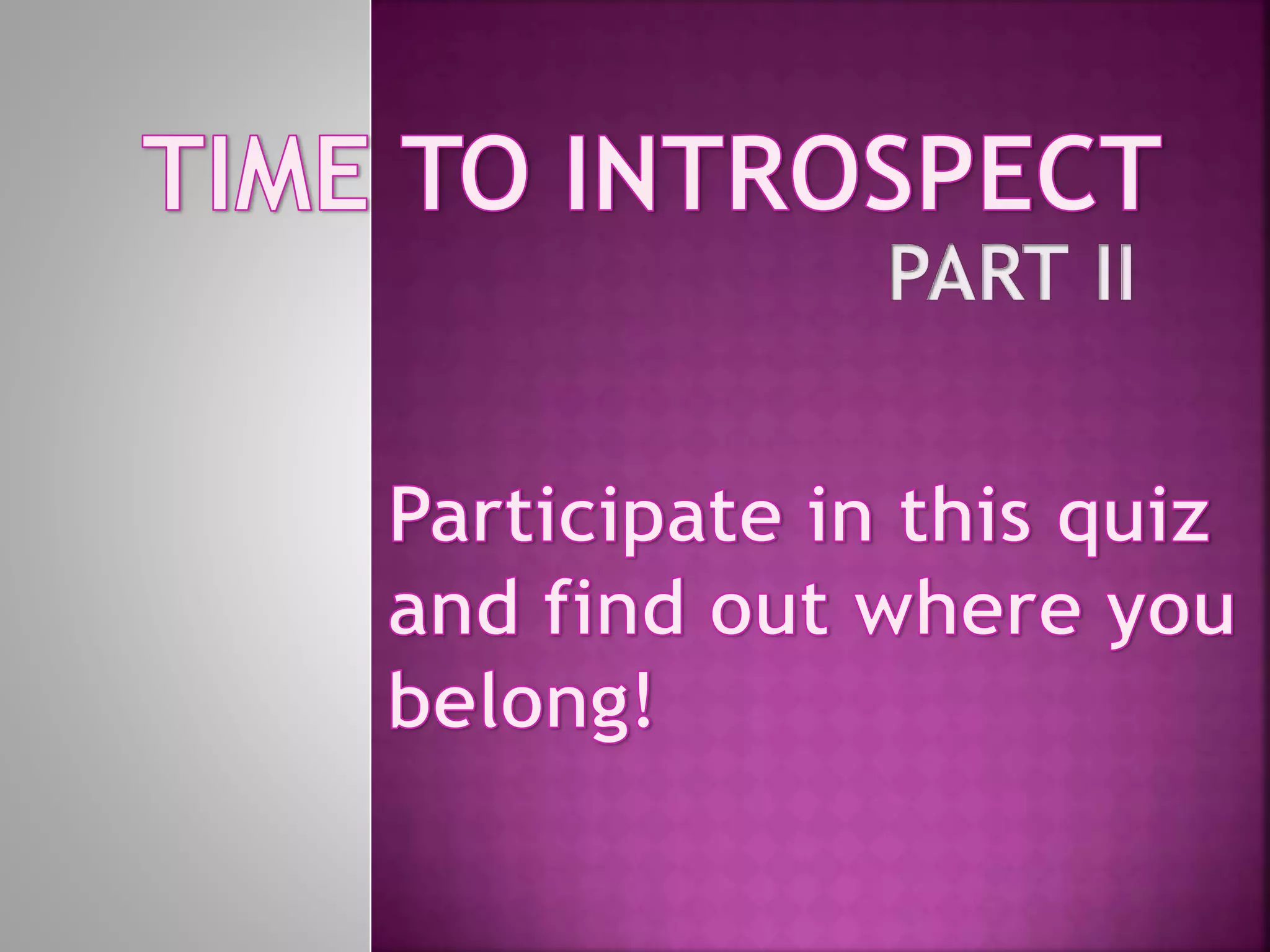 Time to Introspect - Part 2 | PPT