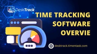 Maximize Productivity with DeskTrack: Your Essential Time Tracking Tool | PPT