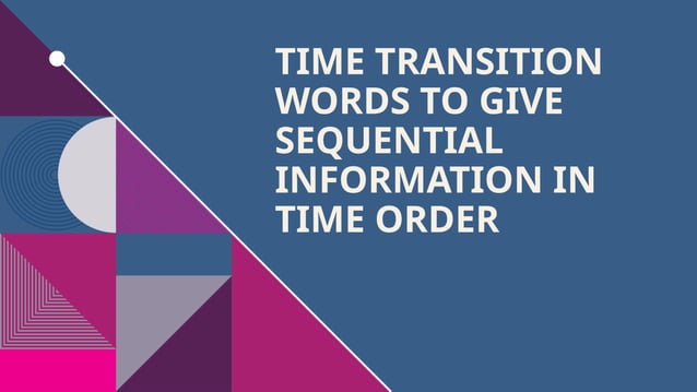 Time transition words to give sequential information.pptx