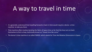 exploring possibility of time travel and has it been done in past? | PPT