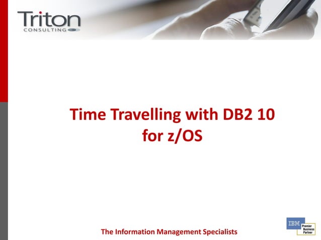 Time Travelling With DB2 10 For zOS | PPT