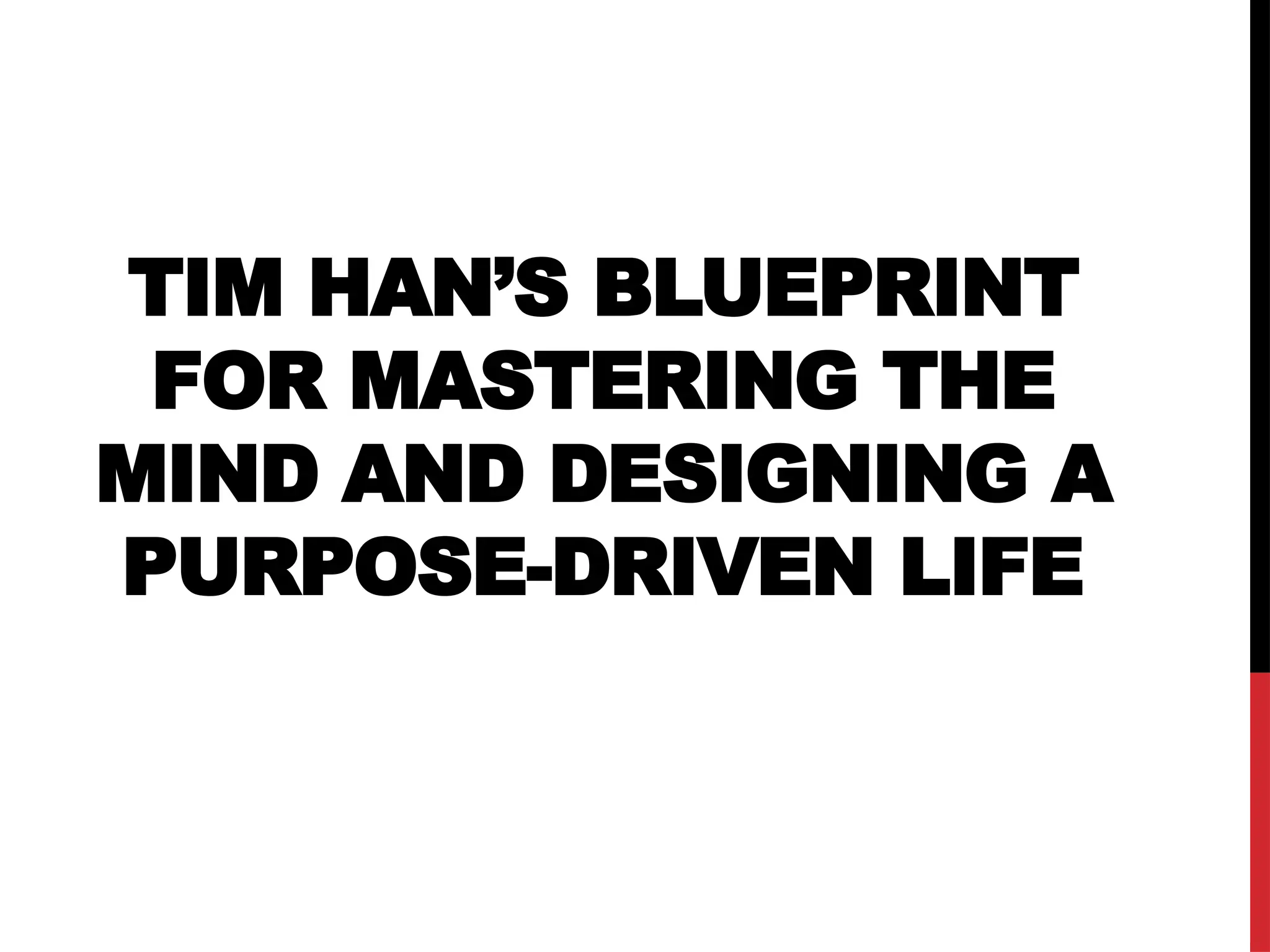 Tim Han’s Blueprint for Mastering the Mind and Designing a Purpose ...