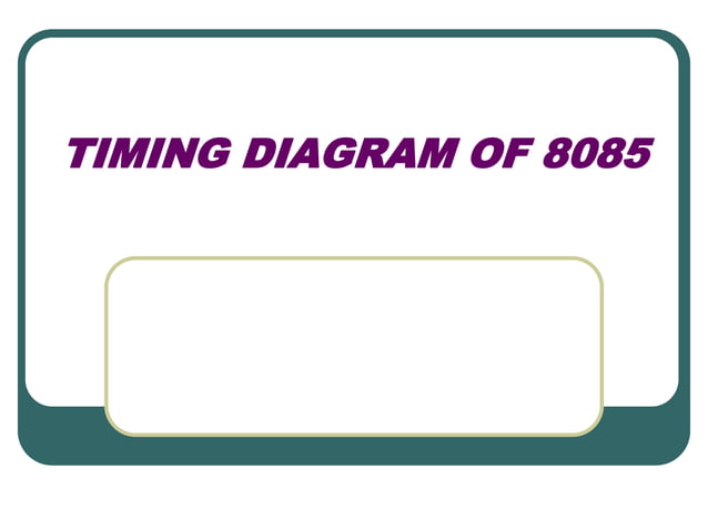 Timing Diagram Of 8085 Ppt