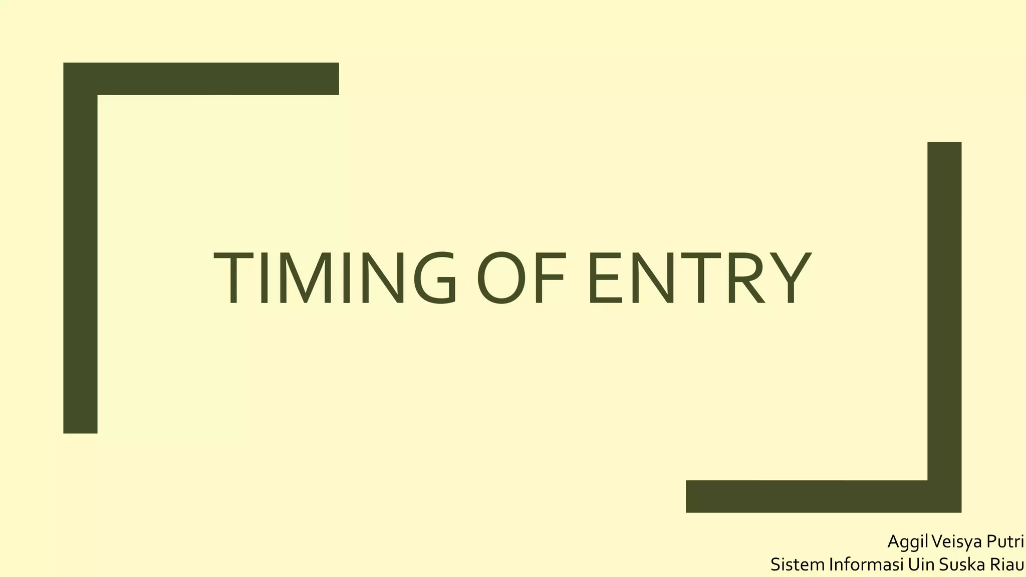 Timing of entry | PPT