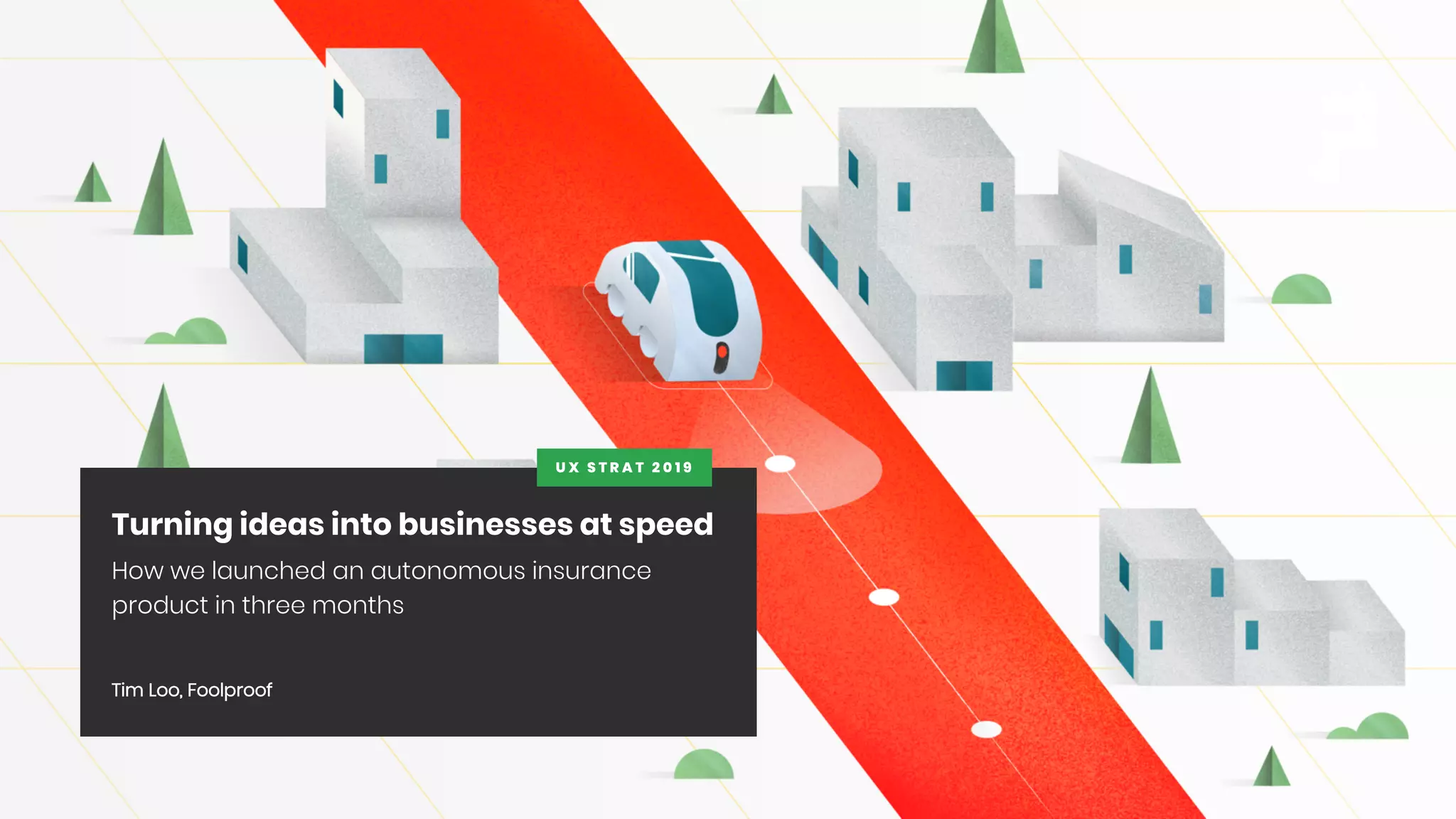 UX STRAT USA 2019: Tim Loo, Foolproof | PPT