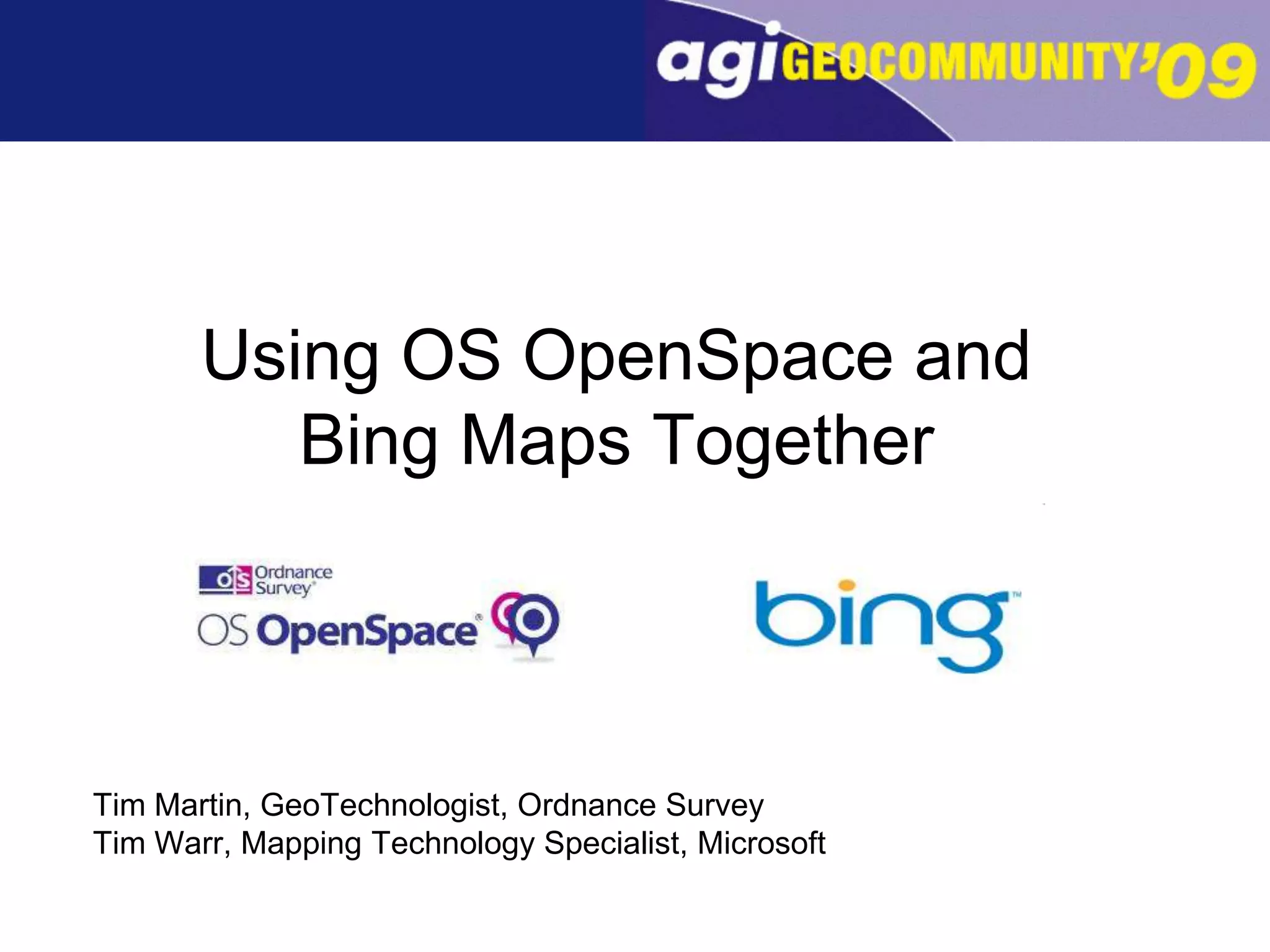 Tim Martin: Using OS OpenSpace and Bing Maps Together | PPTX