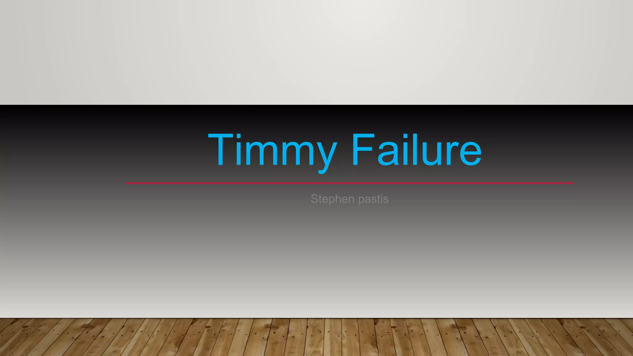 Timmy failure | ODP