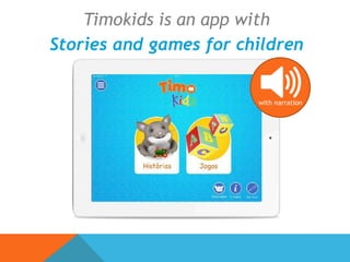 Timokids - App with stories and games for kids | PPT