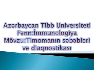 Timomanın səbəbləri və diaqnostikası | PPTX