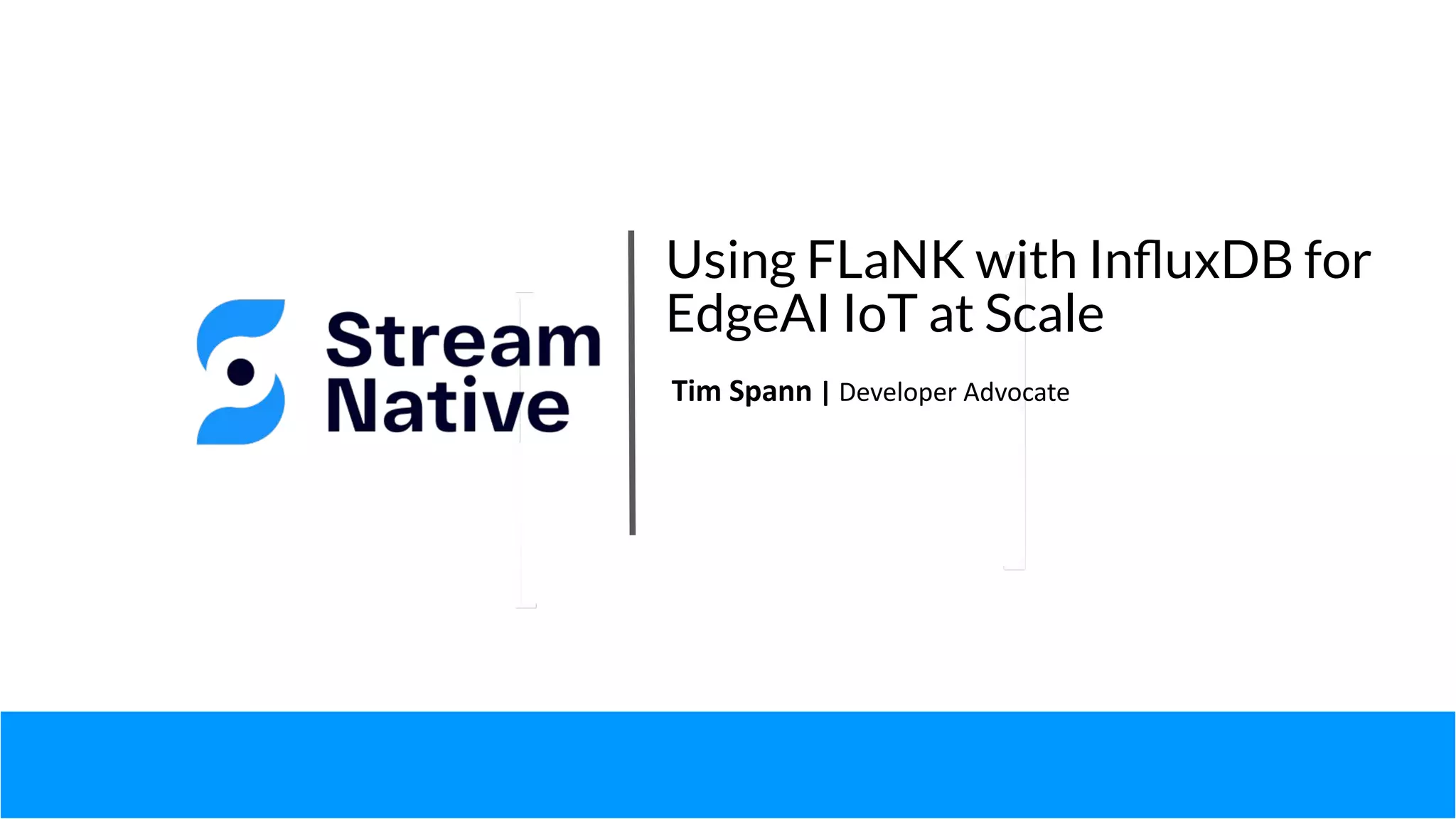 Timothy Spann [StreamNative] | Using FLaNK with InfluxDB for EdgeAI IoT at Scale | InfluxDays NA ...