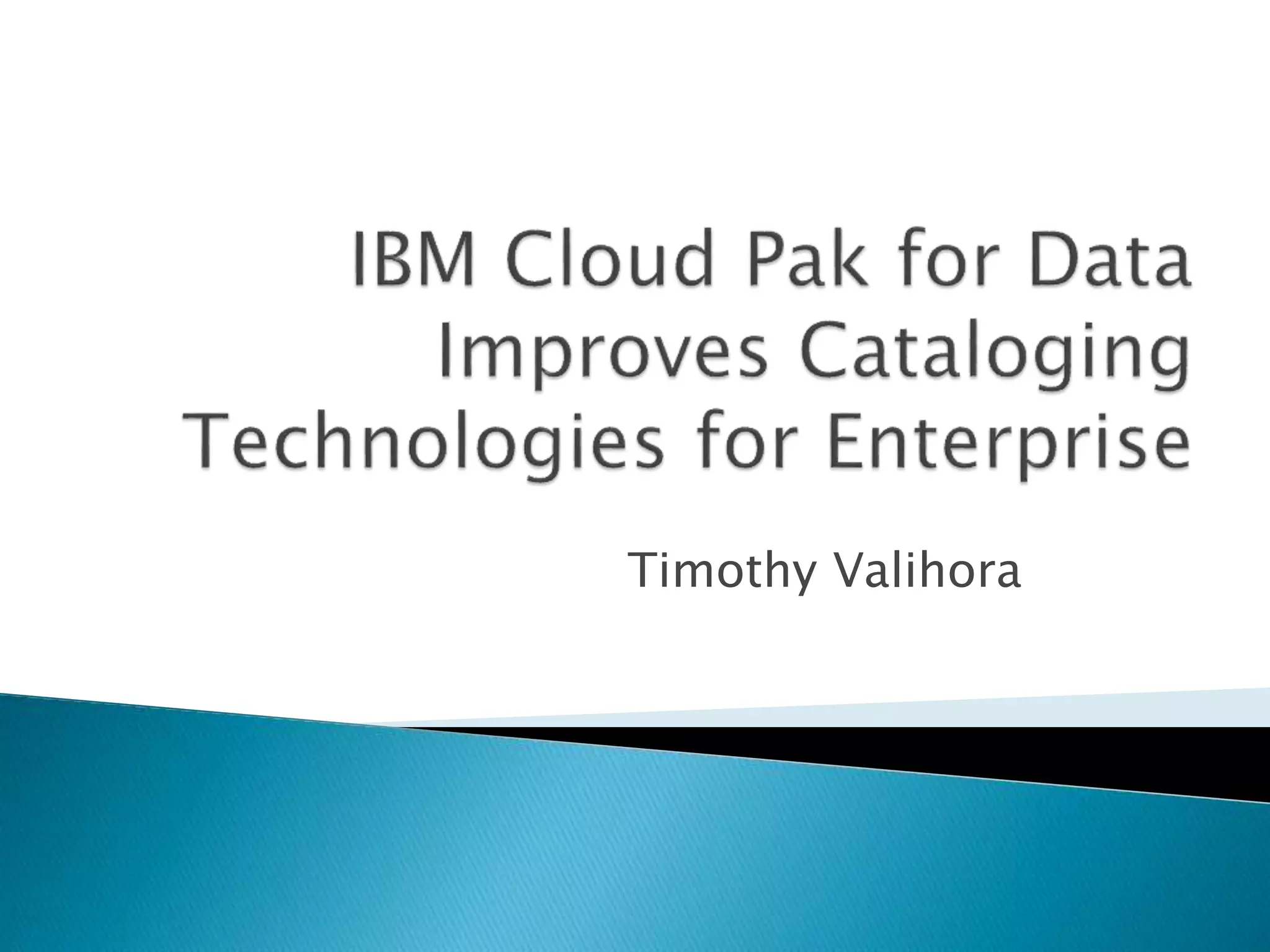 IBM Cloud Pak for Data Improves Cataloging Technologies for Enterprise ...