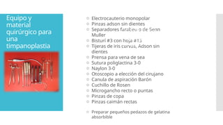 timpanoplastia. TECNICA QUIRURGICA EXPOSICIONICA | PPTX