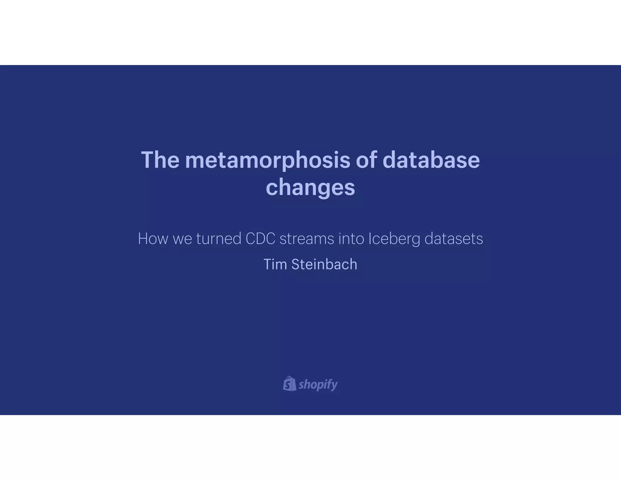 The Metamorphosis of Database Changes With Tim Steinbach | Current 2022 ...