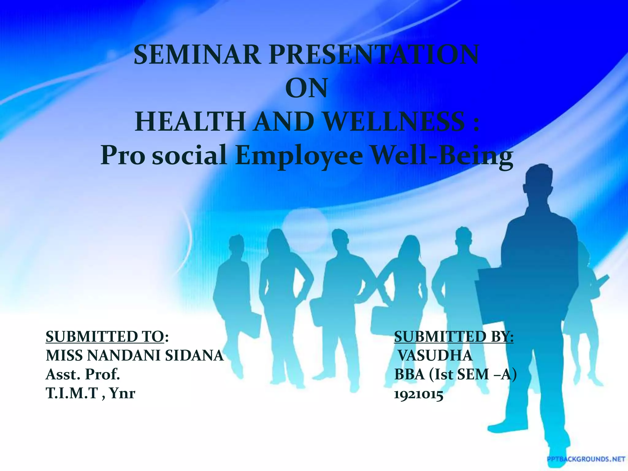 Employees health and well-being PPT by VASUDHA ARORA | PPT
