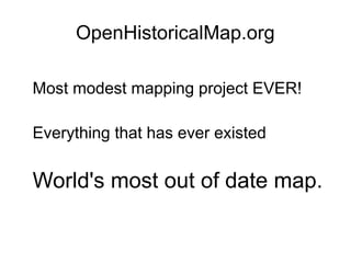 Tim waters OpenHistoricalMap State of the Map Scotland 2015 | PPT