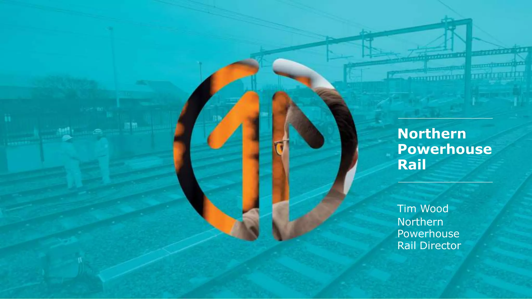 Northern Transport Summit: Tim Wood, Transport for the North | PPT