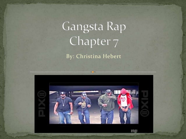 Chapter 7: Gangsta rap | PPT