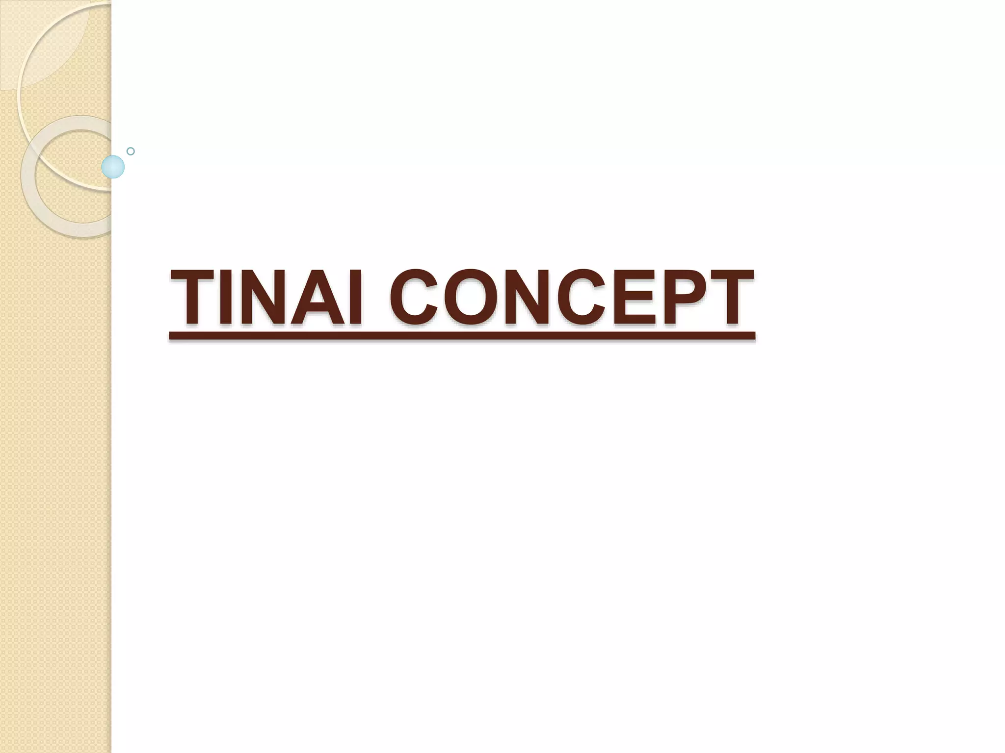 Tinai concept | PPTX