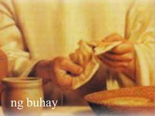 Tinapay ng Buhay | PPTX