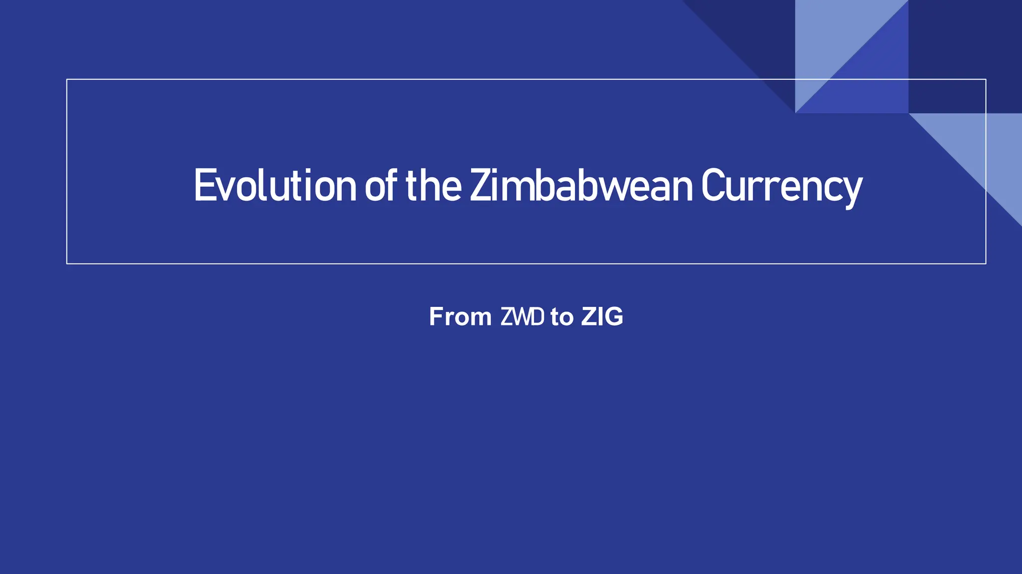 Evolution of the Zimbabwean Currency - ZIG | PPTX