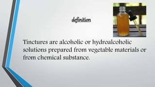 Tincture - Pharmaceutical technology-I | PPTX