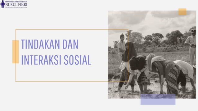 Tindakan dan Interaksi Sosial | PPT