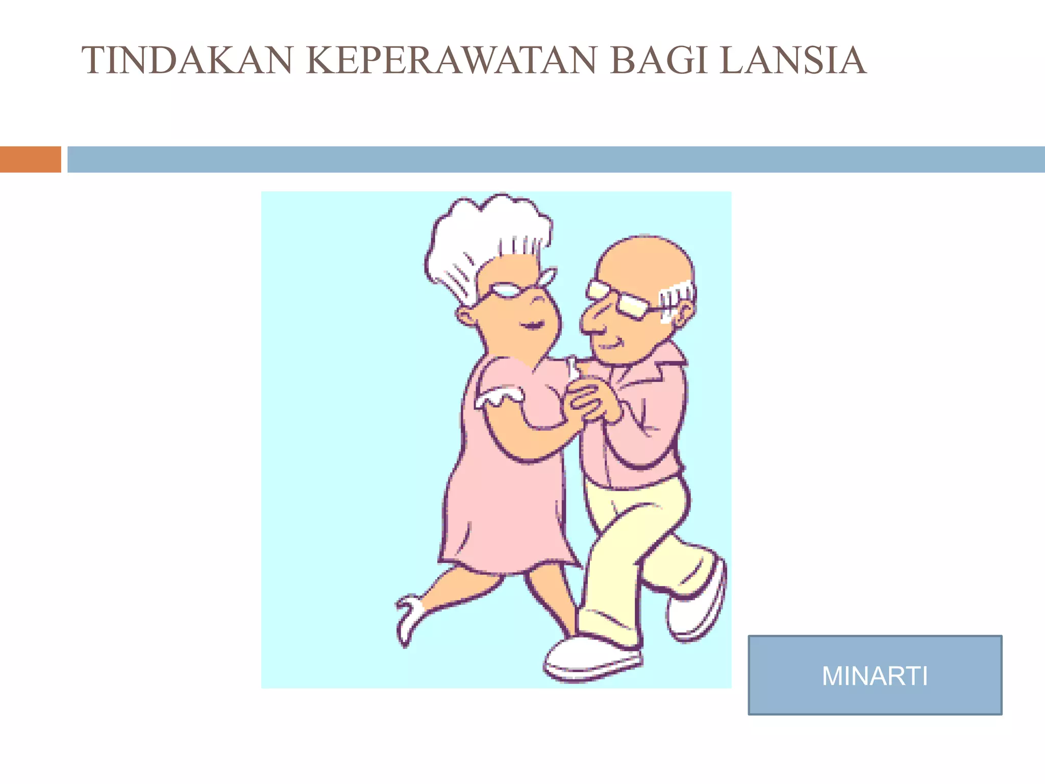 TINDAKAN_KEPERAWATAN_LANSIA.ppt