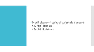 Tindakan, motif, prinsip ekonomi | PPTX